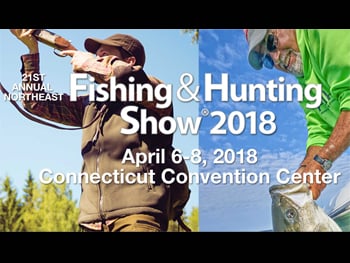 21ST ANNUAL NORTHEAST FISHING & HUNTING SHOW - The Fisherman