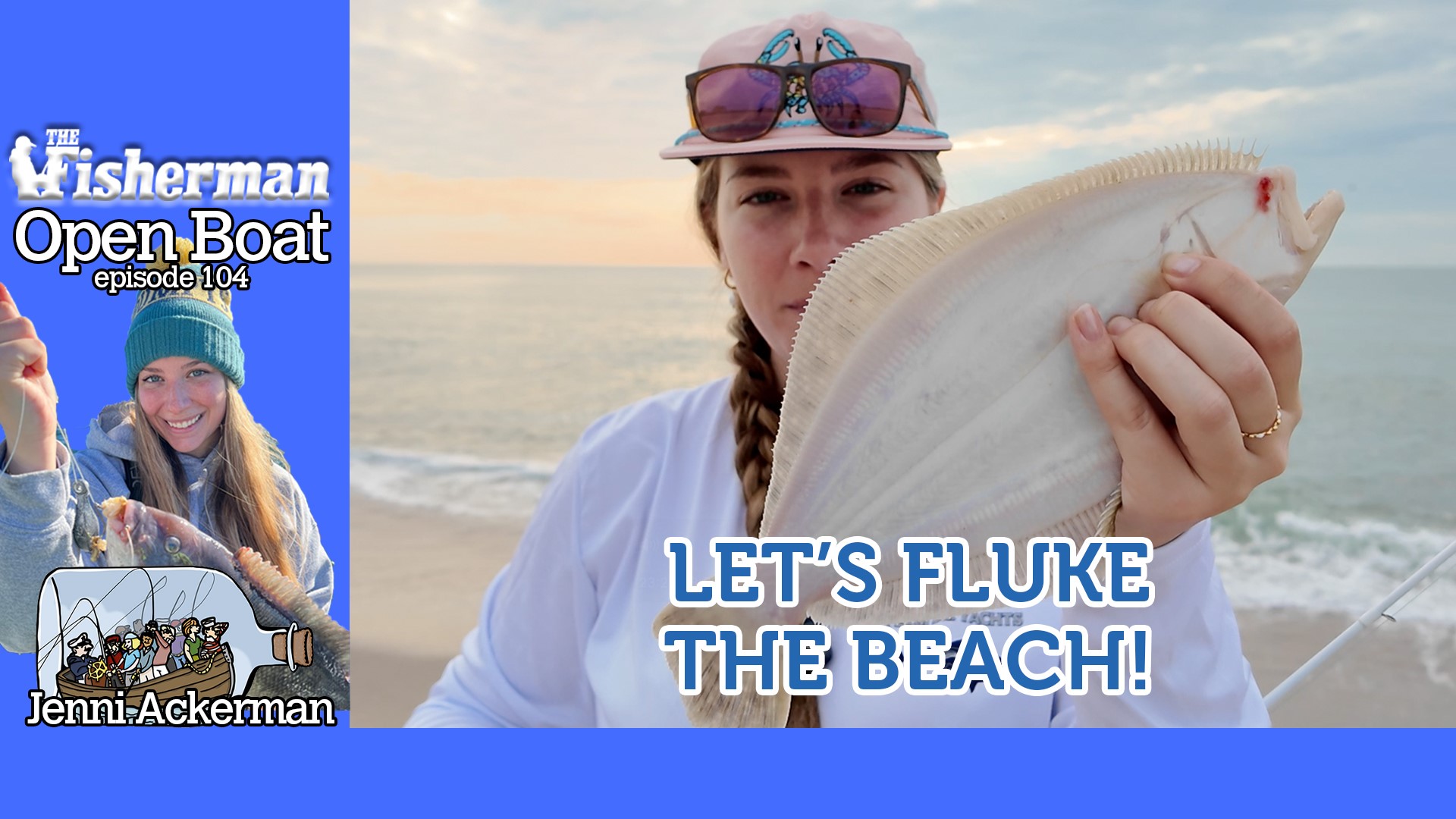 Let's Fluke the Beach - Open Boat Episode 104 - The Fisherman