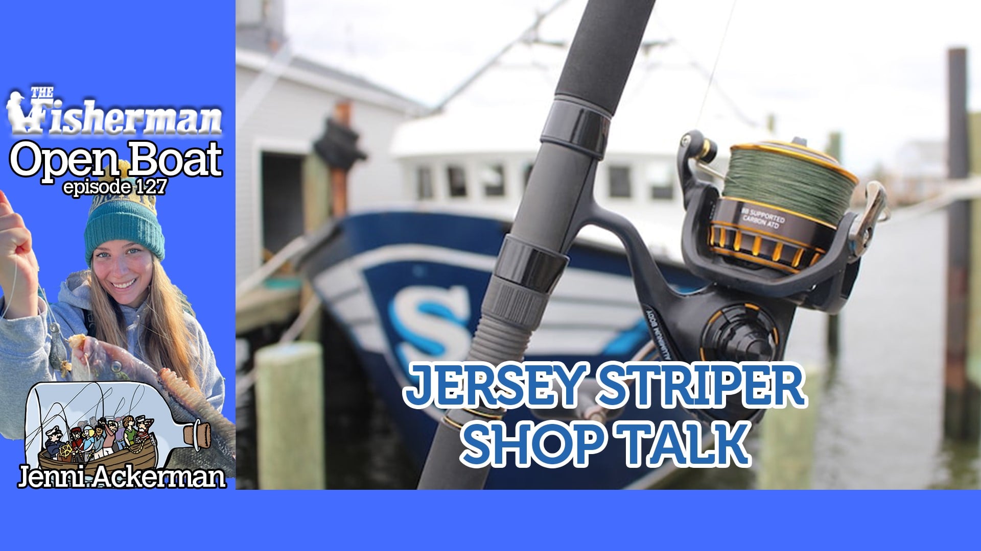 Open Boat with Jenni Ackerman: Jersey Striper Shop Talk ep. 127 - The ...