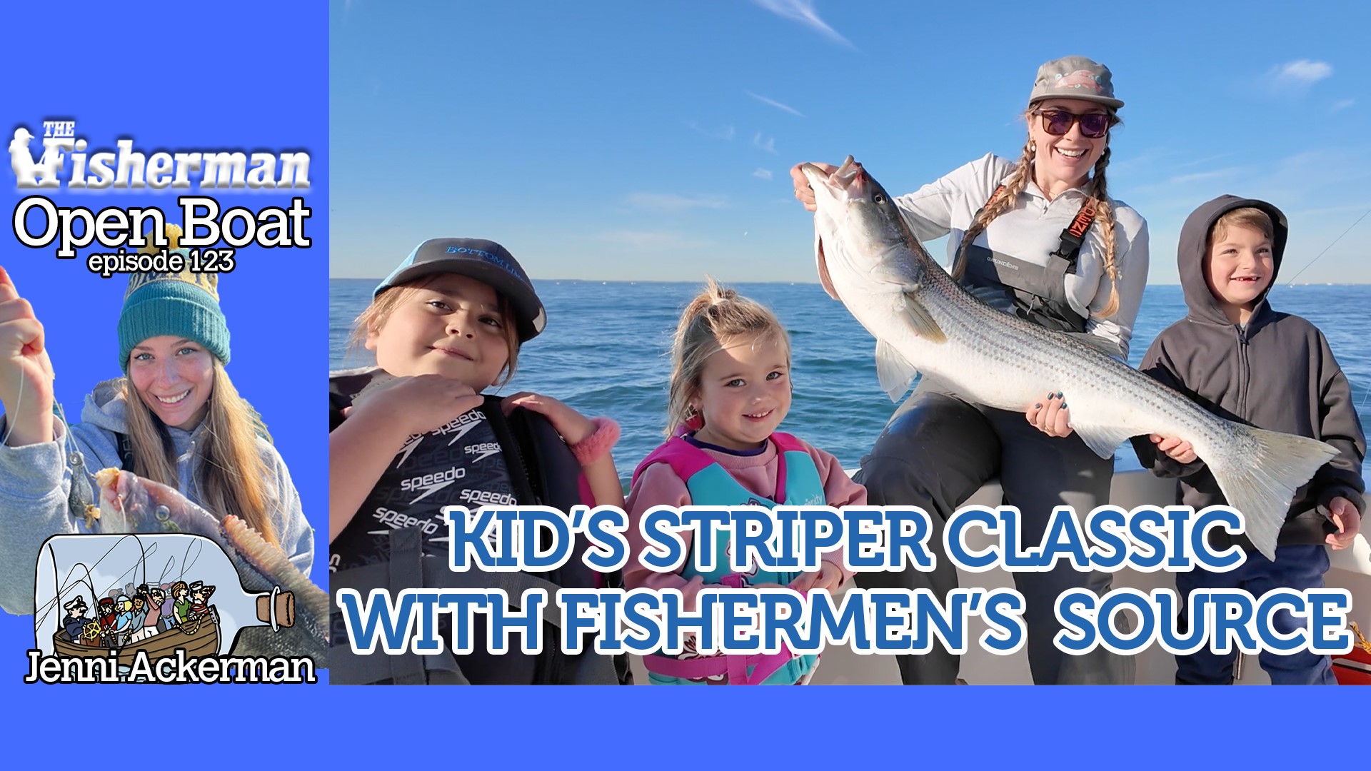 Open Boat with Jenni Ackerman: Kids Striper Classic with Fishermen's ...